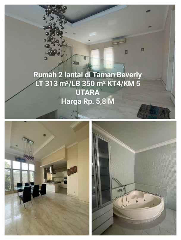 Rumah 2 Lt Taman Beverly LT 313 M /LB 350 M KT4/KM 5 Harga 5,8 M