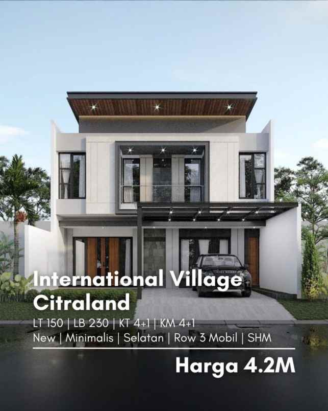 Rumah International Village, Citraland NEW, Modern MINIMALIS, ROW JALA